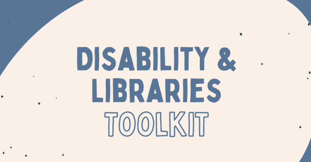 Disability and Libraries Toolkit: Home - Community, Equity, Data ...